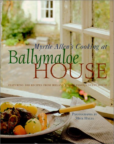 Myrtle Allen's Cooking at Ballymaloe House: Featuring 100 Recipes from ...