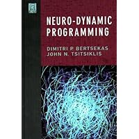 Amazon.com: Neuro-Dynamic Programming (Optimization and Neural Computation Series, 3 ...