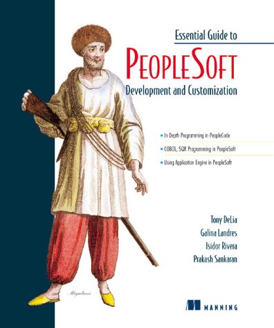 Essential Guide to PeopleSoft Development and Customization: Delia ...