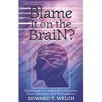 Blame It on the Brain: Distinguishing Chemical Imbalances, Brain ...