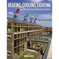 Heating, Cooling, Lighting: Sustainable Design Methods for Architects: Lechner, Norbert ...