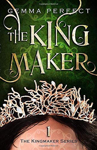 The Kingmaker (The Kingmaker Series): Perfect, Gemma: 9781983089336 ...