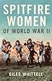 Spitfire women of World War II: Giles WHITTELL: 9780007235353: Amazon ...
