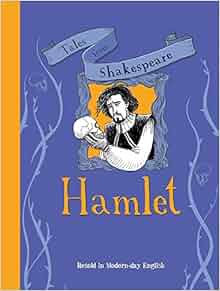 Tales from Shakespeare: Hamlet: Retold in Modern-day English: Timothy ...
