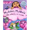 My Colors, My World/Mis Colores, Mi Mundo (English and Spanish Edition ...