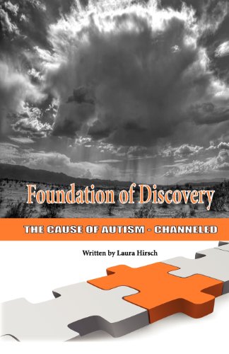 Foundation of Discovery: The Cause of Autism - Channeled: Hirsch, Laura ...