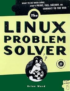 The Linux Problem Solver (with CD-ROM) book by Brian Ward