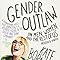 Amazon.com: Gender Outlaw: On Men, Women, and the Rest of Us ...