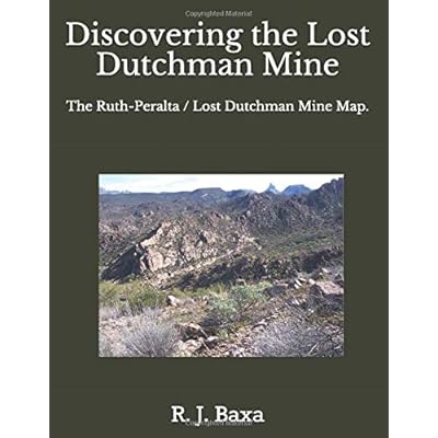 Buy Discovering The Lost Dutchman Mine: The Ruth-Peralta Lost Dutchman ...