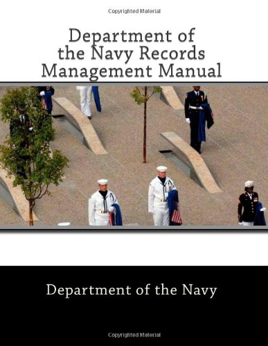 Department of the Navy Records Management Manual: Navy, Department of ...