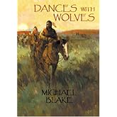 Dances with Wolves: The American Frontier Epic including The Holy Road ...