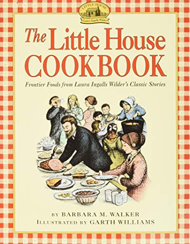 The Little House Cookbook: Frontier Foods from Laura Ingalls Wilder's ...