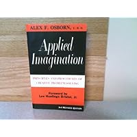 Applied Imagination: Principles and Procedures of Creative Problem-Solving 3rd Edition: Osborn ...