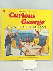 Curious George Goes to a Restaurant: Margret Rey, H. A. Rey ...