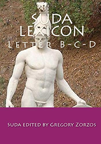 Suda Lexicon: Letter B-C-D (Greek Edition): edited by Gregory Zorzos ...