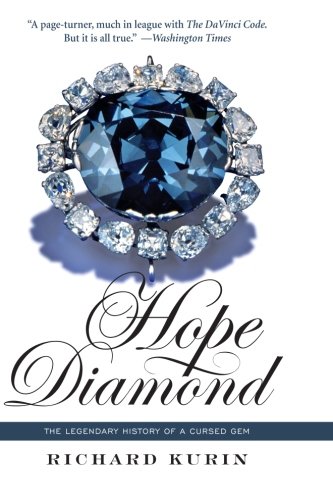 Hope Diamond: The Legendary History of a Cursed Gem: Kurin, Richard ...