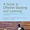 A Guide to Effective Studying and Learning: Practical Strategies from ...