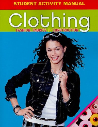 Clothing Student Activity Manual: Fashion, Fabrics & Construction ...