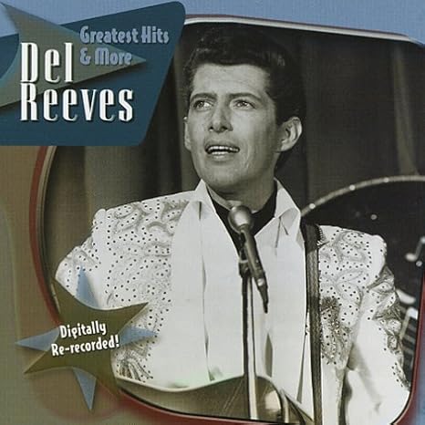 Del Reeves - Del Reeves - Greatest Hits and More! - Amazon.com Music