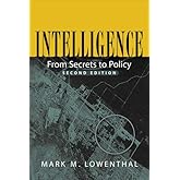 Intelligence: From Secrets to Policy: Lowenthal, Mark M.: 9781506342566 ...