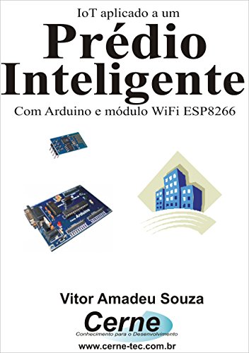 Iot Aplicado A Um Prédio Inteligente Com Arduino E Módulo Wifi Esp8266