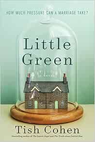 Little Green: A Novel: Cohen, Tish: 9781443410854: Amazon.com: Books