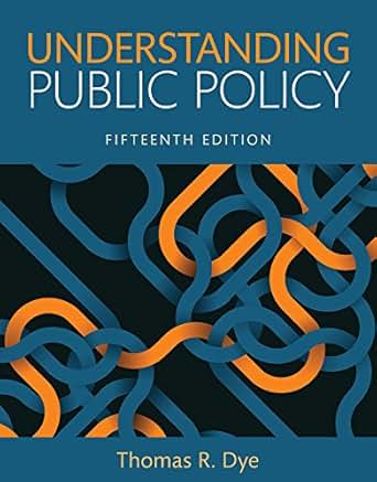 Understanding Public Policy - Kindle edition by Thomas R. Dye. Politics ...