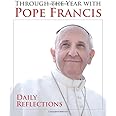 Through the Year with Pope Francis: Daily Reflections: Francis, Pope ...