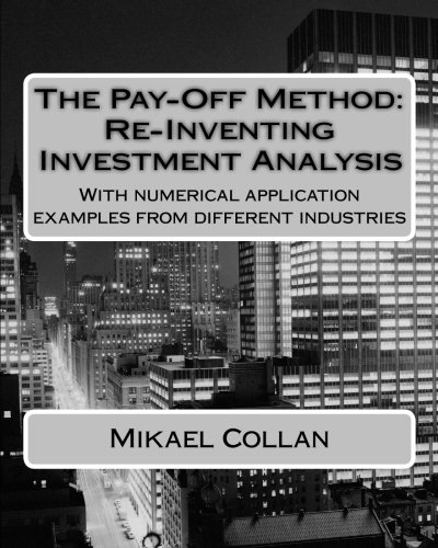 Buy The Pay-Off Method: Re-Inventing Investment Analysis: With ...