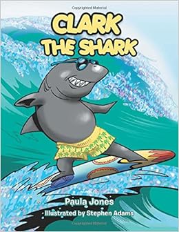 Clark The Shark: Paula Jones: 9781481766951: Amazon.com: Books