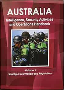 Australia Intelligence & Security Activities & Operations Handbook ...