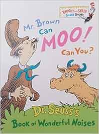 Mr. Brown Can Moo! Can You?: Dr. Seuss's Book of Wonderful Noises ...