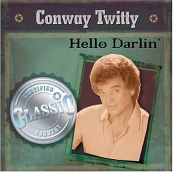 Conway Twitty - Hello Darlin - Amazon.com Music