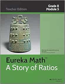 Eureka Math, A Story of Ratios: Grade 8, Module 5: Examples of ...