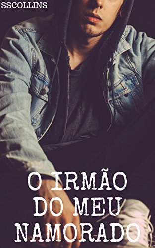 O Irmão Do Meu Namorado 1 Ebook Resumo Ler Online E Pdf Por S S