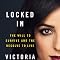 Locked In: The Will to Survive and the Resolve to Live: Victoria Arlen ...