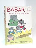 Babar Loses His Crown (Babar (Harry N. Abrams)): Laurent de Brunhoff ...
