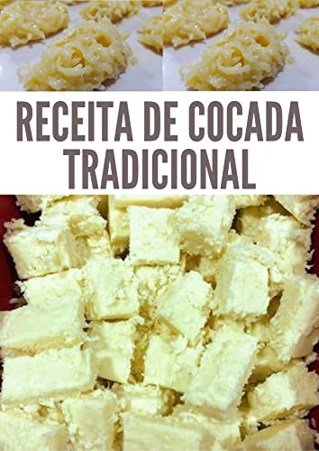 Receita de cocada tradicional: brasileiro é muito simples de preparar e é uma delícia. - eBook ...
