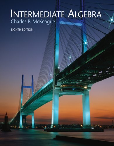 Intermediate Algebra, eighth Edition: McKeague, Charles P ...