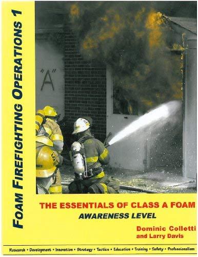 Foam firefighting operations 1: The essentials of class A foam ...