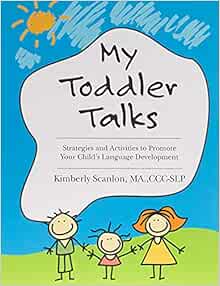 My Toddler Talks: Strategies and Activities to Promote Your Child's ...