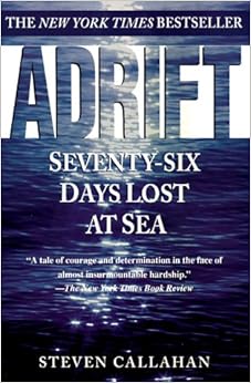 Adrift: Seventy Six Days Lost at Sea: Steven Callahan: 9780345410153 ...