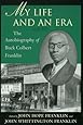 Amazon.com: My Life and An Era: The Autobiography of Buck Colbert ...