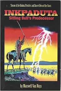 Inkpaduta: The Scarlet Point: Maxwell Van Nuys: Amazon.com: Books