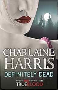 Definitely Dead: Charlaine Harris: 9780575082205: Amazon.com: Books