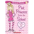 Pink Princess Rules the School (Perfectly Princess, No.1): Crowne ...