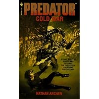 Predator: Cold War: Archer, Nathan: 9780553574937: Amazon.com: Books