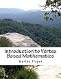 Introduction to Vortex Based Mathematics: Pieper, Martha: 9780984615353 ...