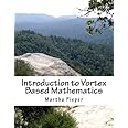 Introduction to Vortex Based Mathematics: Pieper, Martha: 9780984615353 ...