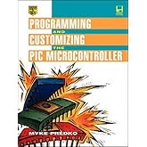 Programming and Customizing the PIC Microcontroller: Predko, Myke: 9780071472876: Amazon.com: Books